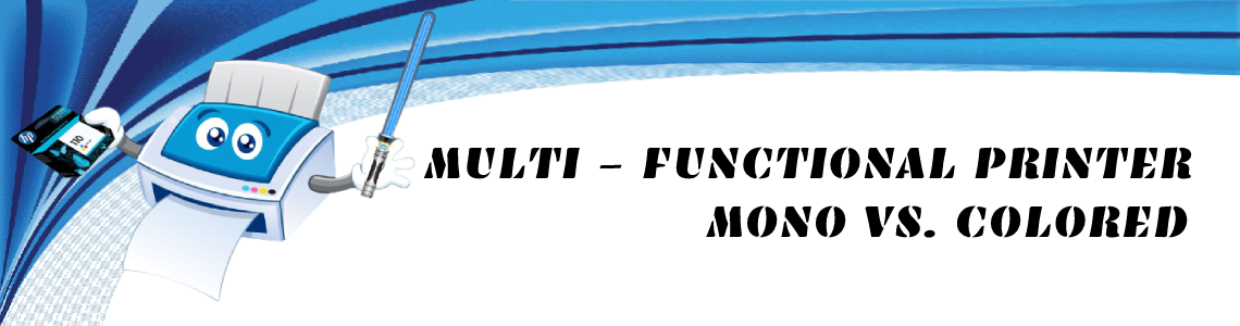 Multi-functional Laser Printer: Mono vs. Colored | McLink Copier